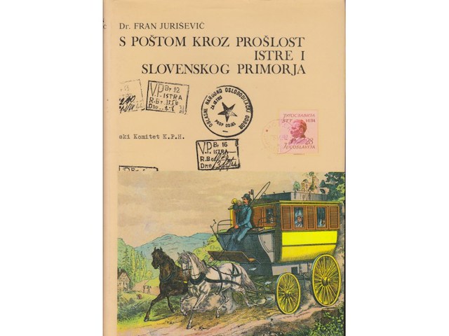 S POŠTOM KROZ PROŠLOST ISTRE I SLOVENSKOG PRIMORJA