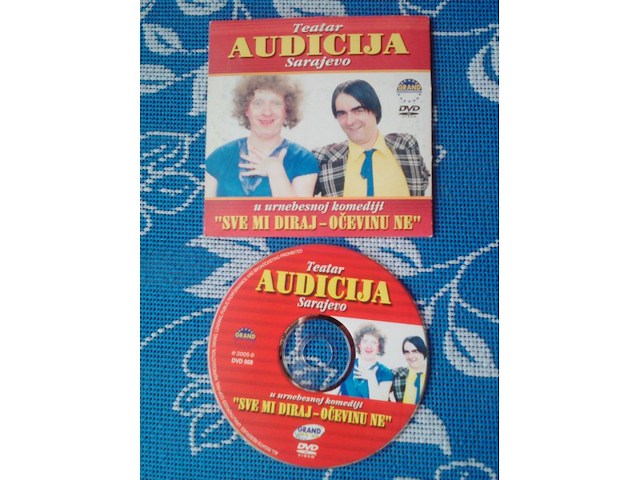 DVD AUDICIJA - SVE MI DIRAJ OCEVINU NE