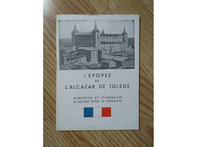 L`EPOPEE DE L`ALCAZAR DE TOLEDE