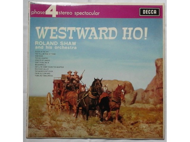 Roland  Shaw  and his Orchestra  -  Westward  Ho !