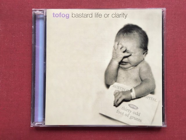 Tofog - BASTARD LIFE OR CLARITY  2000