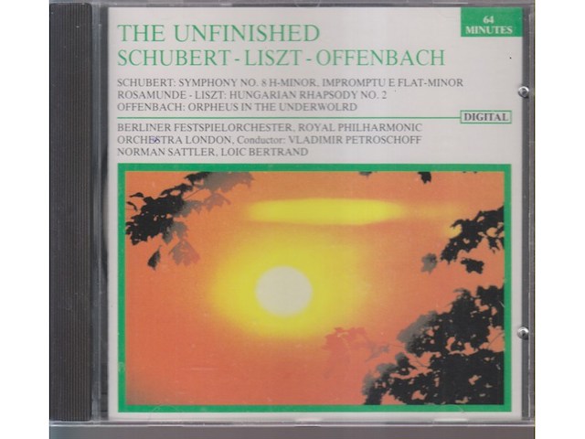cd / THE UNFINISHED - Schubert - Liszt - Offenbach