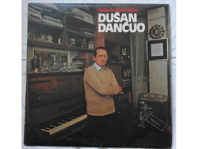 DUSAN  DANCUO  -  TESKO  JE  LJUBIT` TAJNO