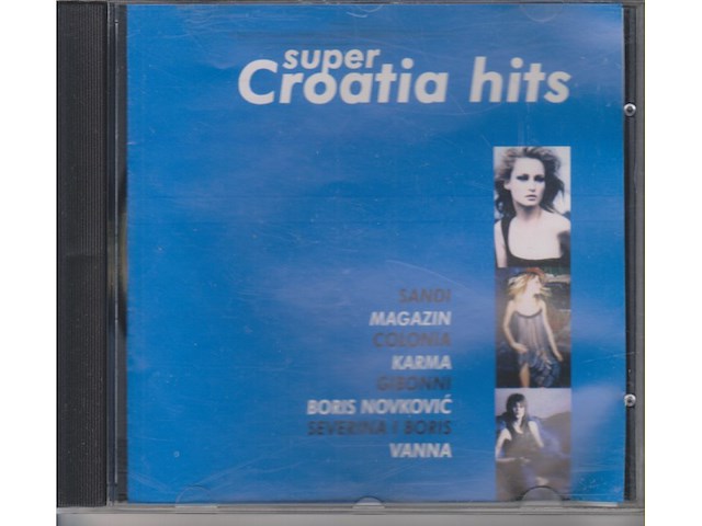 cd / Super CROATIA HITS - Gibonni, Magazin, Colonia ...