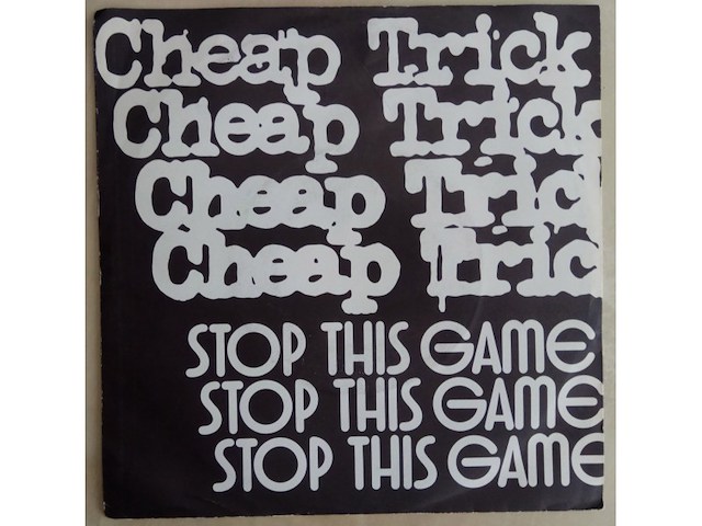 Cheap Trick ‎– Stop This Game