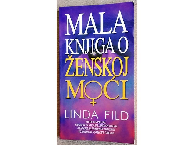 MALA KNJIGA O ŽENSKOJ MOĆI - Linda Fild