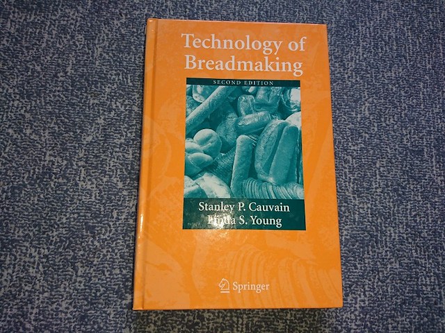 Technology of Breadmaking - Stanley P. Cauvain, Linda