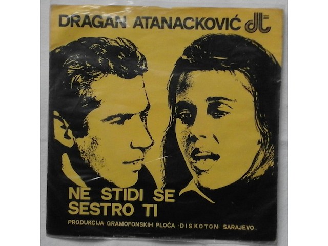 DRAGAN  ATANACKOVIC  -  Ne  stidi  se  sestro  ti