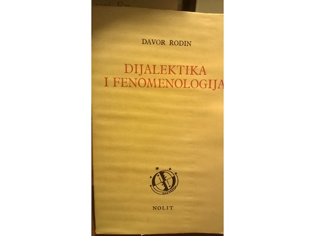 Dijalektika i fenomenologija, Davor Rodin