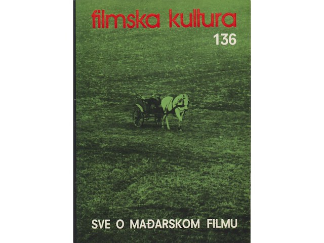 Filmska kultura 136 / SVE O MAĐARSKOM FILMU