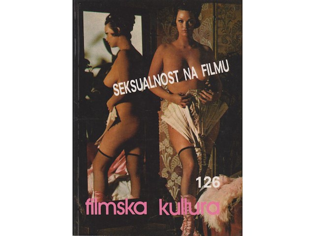 Filmska kultura 126 / SEKSUALNOST NA FILMU