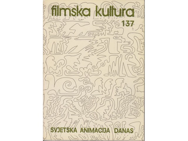 Filmska kultura 137 / SVJETSKA ANIMACIJA DANAS