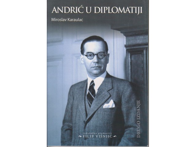 ANDRIĆ U DIPLOMATIJI / Karaulac - perfekttttttttttttt