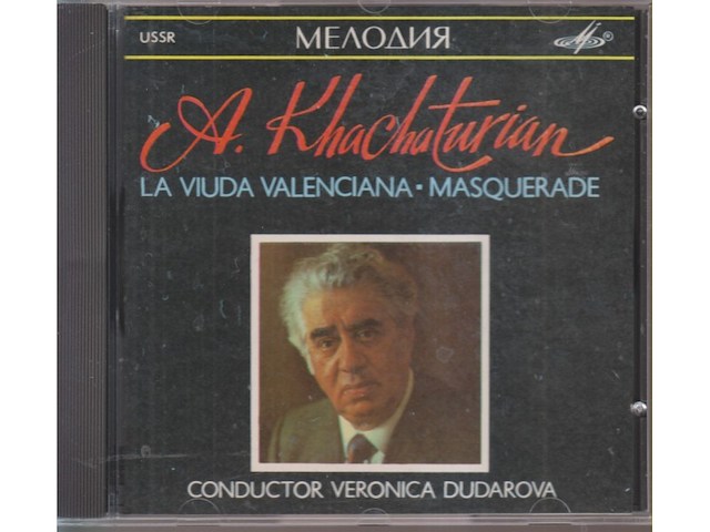 cd / A. KHASHATURIAN - LA VIUDA VALENCIANA + MASQUERADE