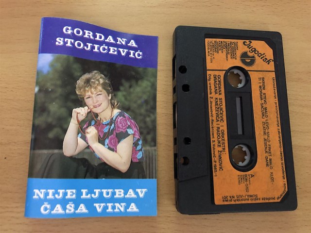 Gordana Stojićević ‎– Nije Ljubav Čaša Vina
