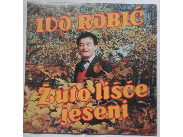 IVO  ROBIC  -  ZUTO  LISCE  LJUBAVI