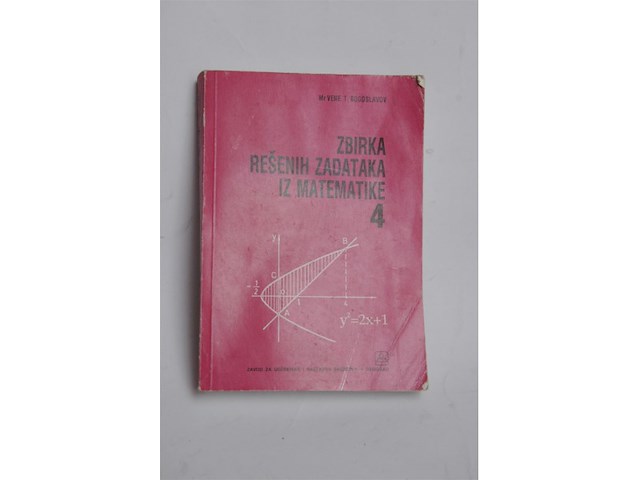 Zbirka resenih zadataka iz matematike 4 - Vene Bogoslav