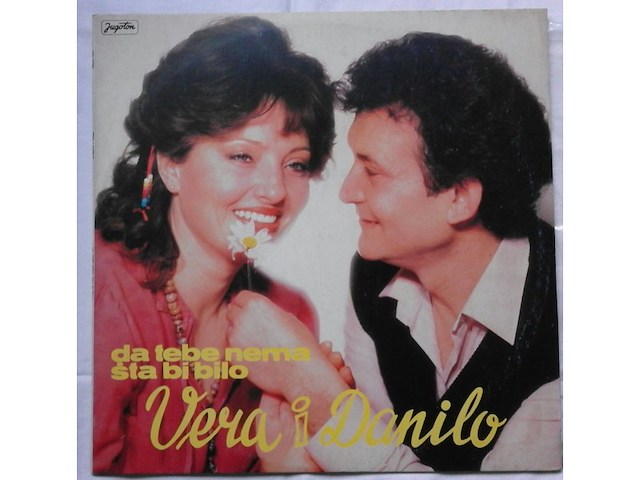 VERA  I  DANILO - DA  TEBE  NEMA STA  BI  BILO