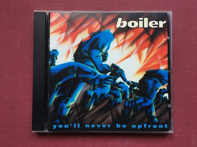 Boiler - YOU`LL NEVER BE UPFRONT   1994