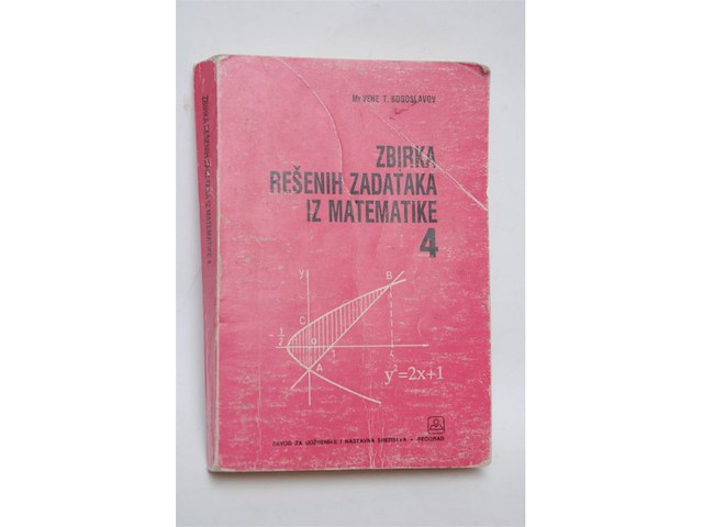 Zbirka resenih zadataka iz matematike 4 - Vene Bogoslav