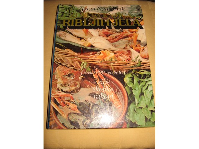 Zlatna knjiga ribljih jela - Zlatan Nadvornik
