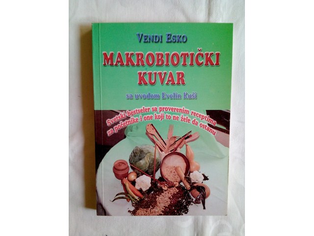 Makrobiotički kuvar - Vendi Esko