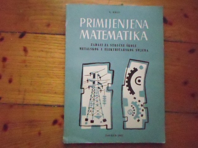 V. KRUZ - PRIMIJENJENA MATEMATIKA ZADACI ZA STRU.ŠKOLE