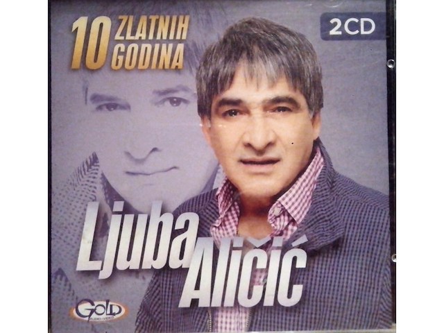 LJUBA ALIČIĆ 10 ZLATNIH GODINA 2 CD