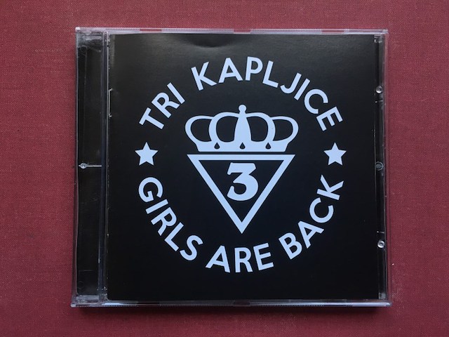 Tri Kapljice - GiRLS ARE BACK   2018