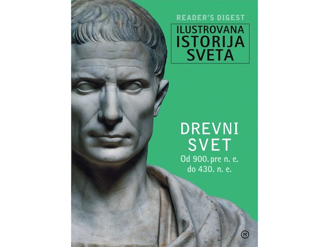 ILUSTROVANA ISTORIJA SVETA: DREVNI SVET