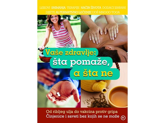 VAŠE ZDRAVLJE: ŠTA POMAŽE, A ŠTA NE