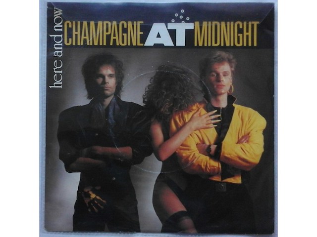 CHAMPAGNE  AT  MIDNIGHT  -  HERE AND NOW