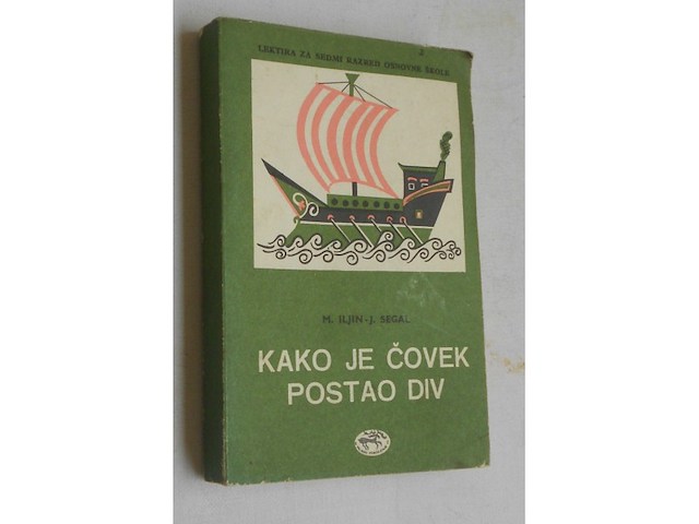 Kako je čovek postao div - M. Iljin, J. Segal