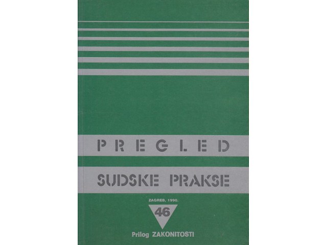 PREGLED SUDSKE PRAKSE 46 / Zagreb 199O