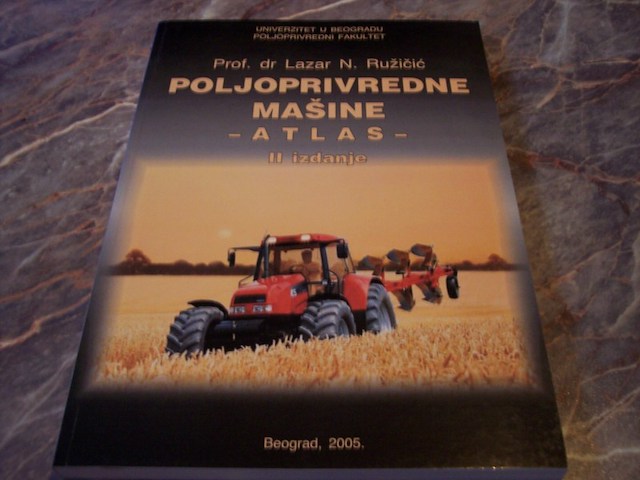 Poljoprivredne mašine, atlas - Prof.dr.Lazar N. Ružič