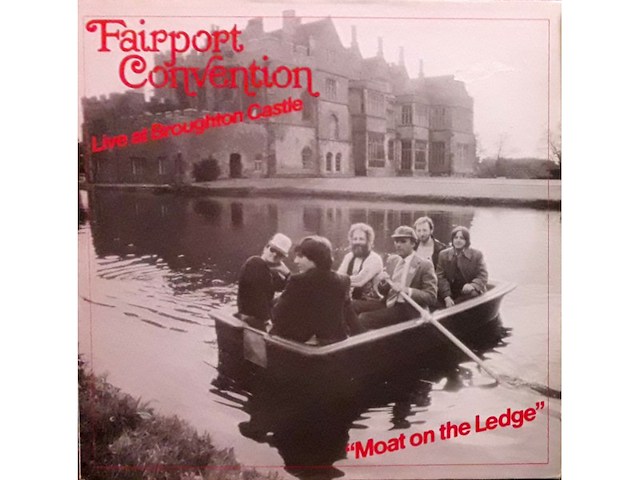 LP: FAIRPORT CONVENTION - MOAT ON THE LEDGE