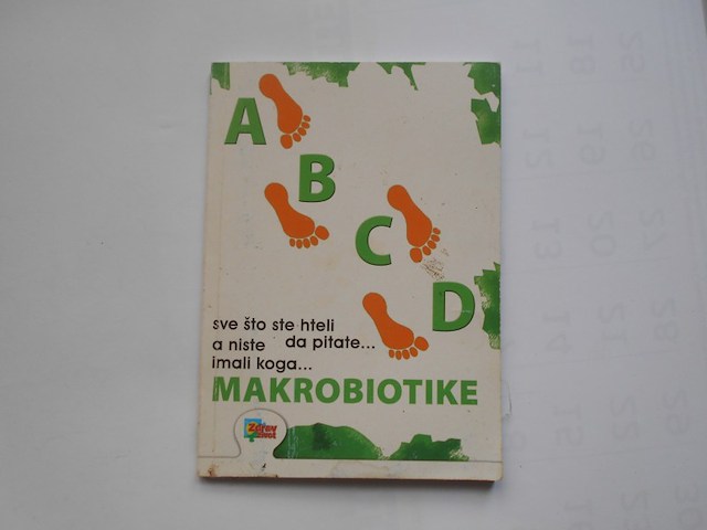 ABCD makrobiotike, zdrav život ,2008.