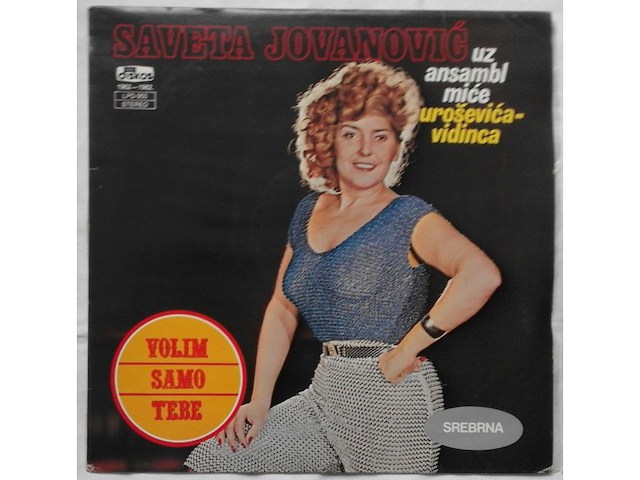 SAVETA  JOVANOVIC  -  VOLIM  SAMO  TEBE