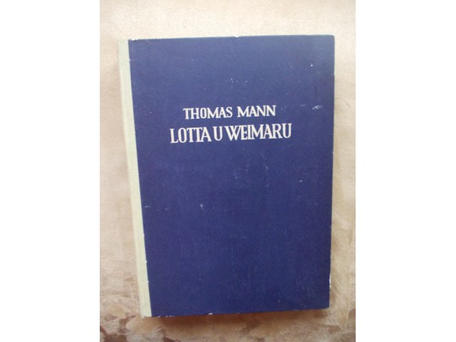 Lotta u Weimaru - Thomas Mann