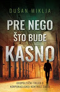 PRE NEGO ŠTO BUDE KASNO - Dušan Miklja