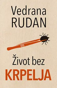 ŽIVOT BEZ KRPELJA - Vedrana Rudan