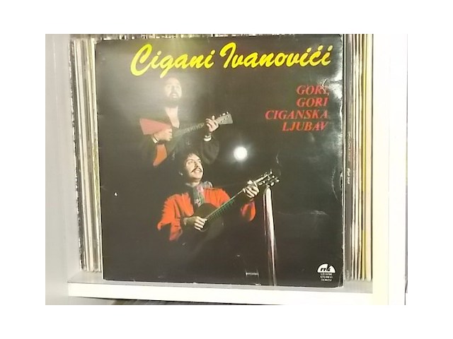 Cigani Ivanovići - Gori, gori ciganska ljubav