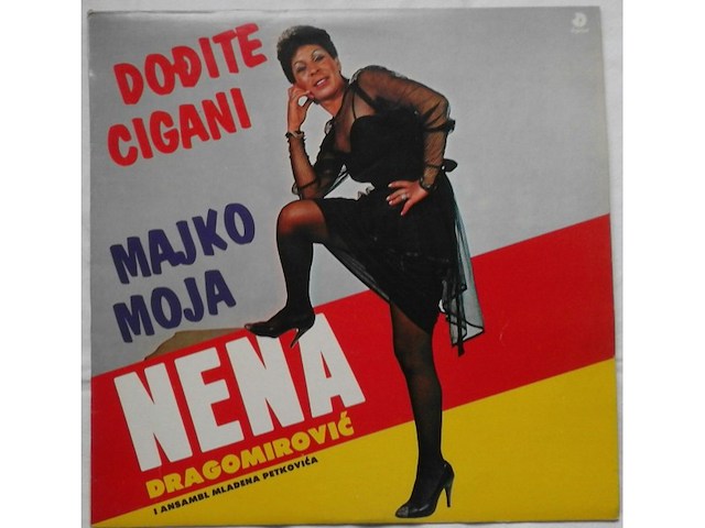 NENA  DRAGOMIROVIC  -  DODJITE  CIGANI