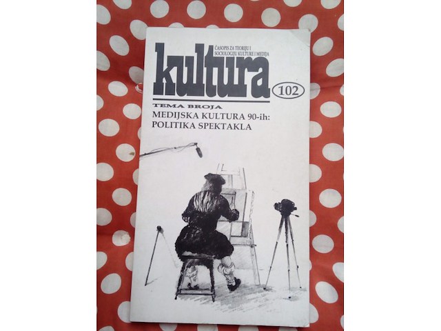 Kultura, br. 102, god.2001(tema: Medijska kultura 90ih)