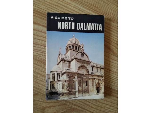 A GUIDE TO NORTH DALMATIA