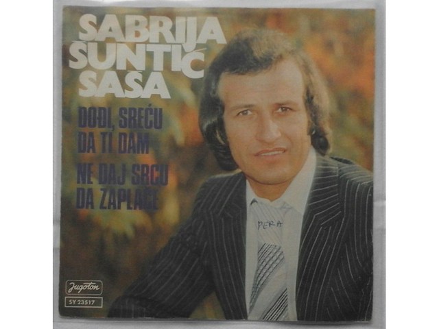 SABRIJA  SUNTIC  SASA  -  Dodji srecu da ti dam