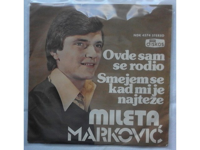 MILETA  MARKOVIC  -  OVDE  SAM  SE  RODIO