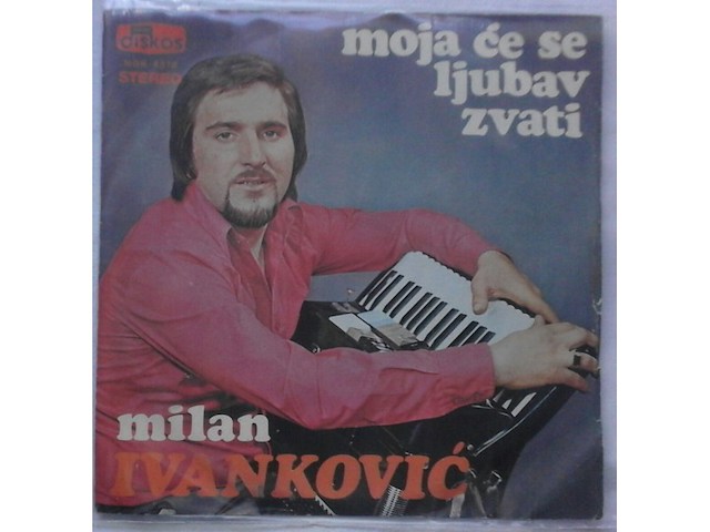 MILAN  IVANKOVIC  -  Moja  ce  se  ljubav  zvati
