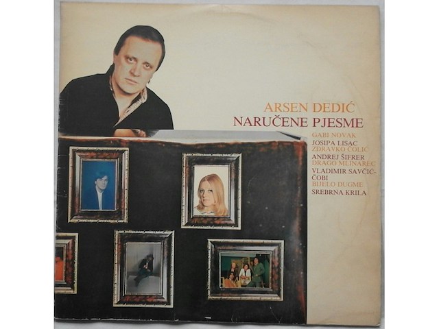 ARSEN  DEDIC  -  NARUCENE  PJESME