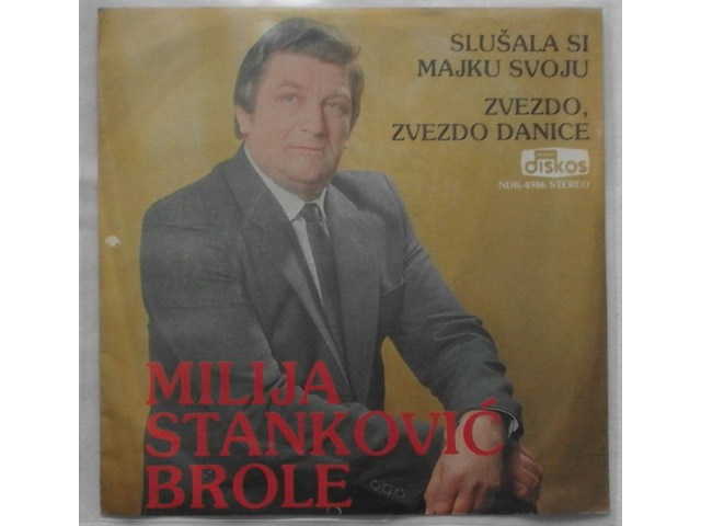 MILIJA STANKOVIC BROLE - Slusala si majku svoju